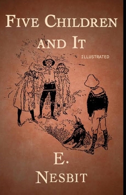 Five Children and It Illustrated by E. Nesbit | Goodreads