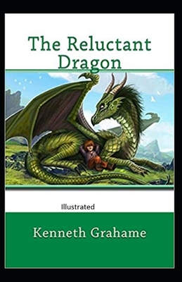 The Reluctant Dragon Illustrated by Kenneth Grahame | Goodreads