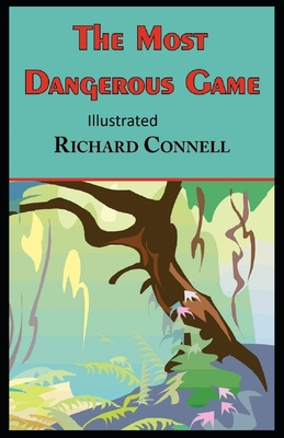 The Most Dangerous Game Illustrated by Richard Connell | Goodreads