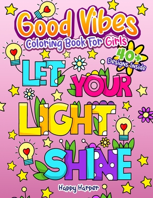 Good Vibes Coloring Book For Girls: An Inspirational and Soothing ...