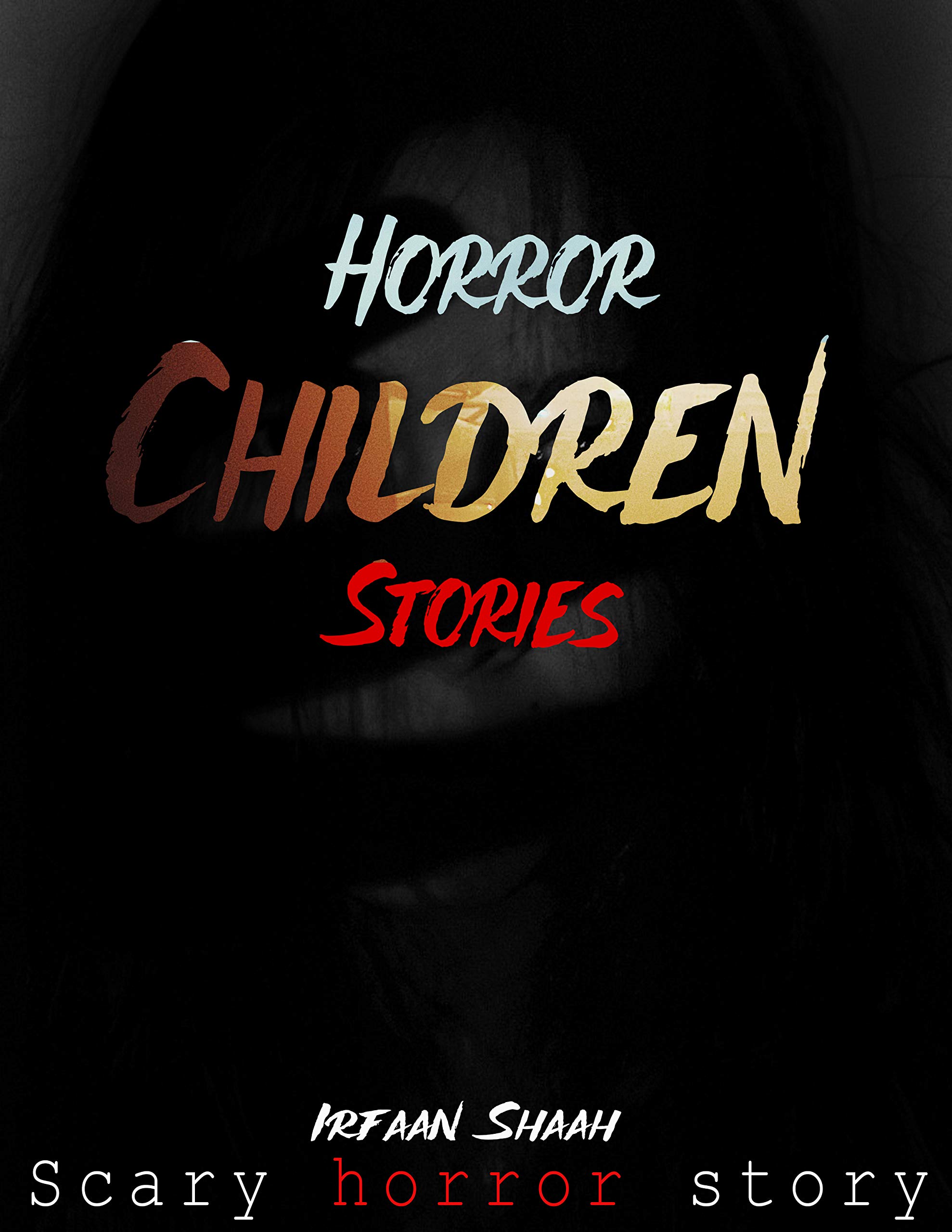Scary Horror Children Stories: True Horror Creepy Scary Stories by ...