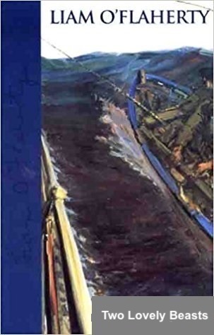 Two Lovely Beasts by Liam O'Flaherty | Goodreads