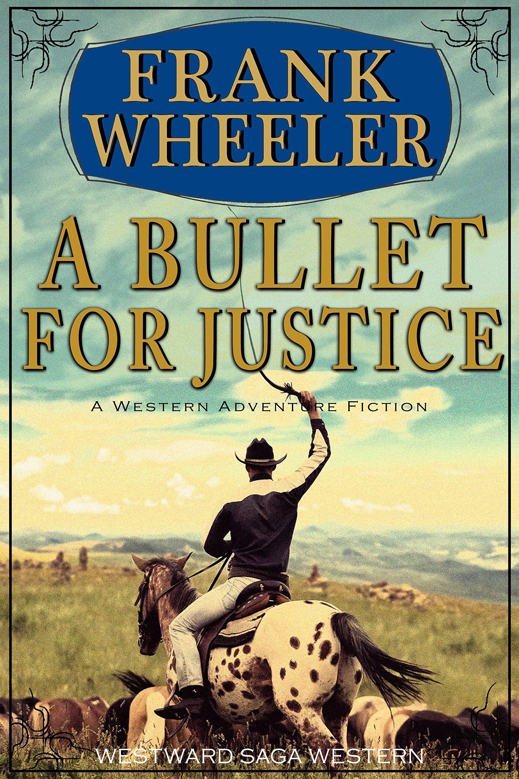A Bullet For Justice : A Classic Western Adventure by Frank Wheeler ...