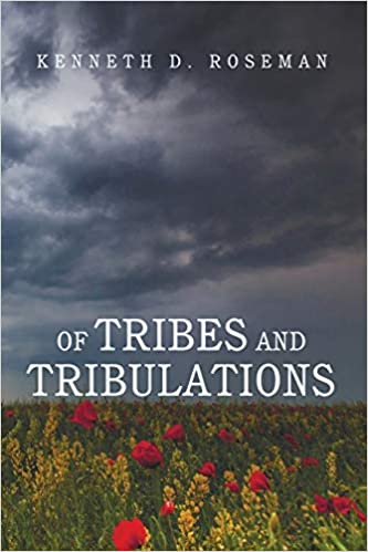 Of Tribes and Tribulations by Kenneth D. Roseman | Goodreads