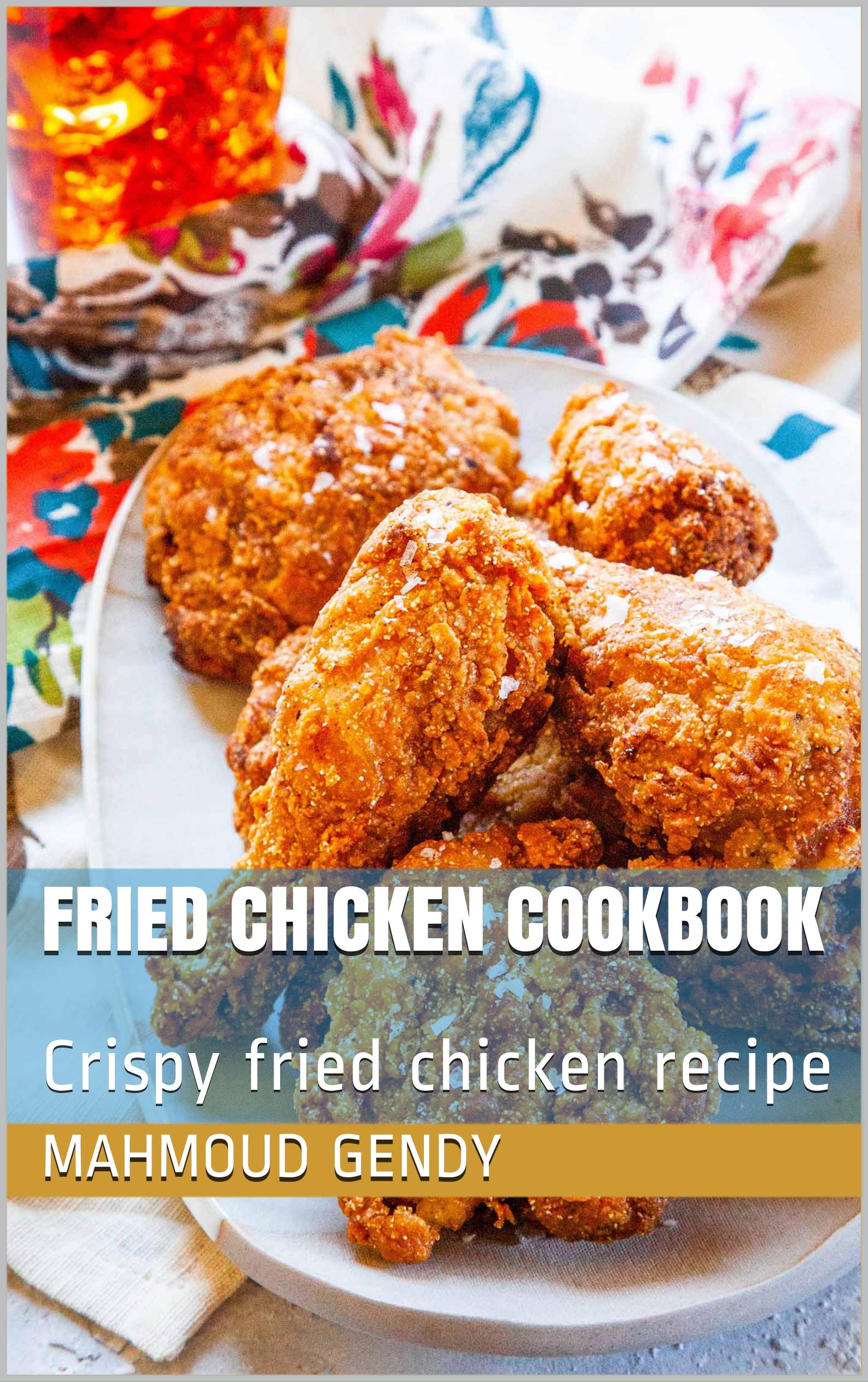 fried chicken cookbook: Crispy fried chicken recipe by mahmoud gendy ...