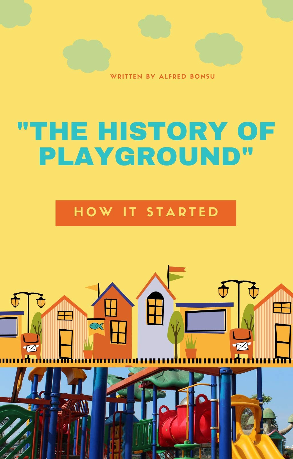 "THE HISTORY OF PLAYGROUND": How it started by Alfred Bonsu | Goodreads