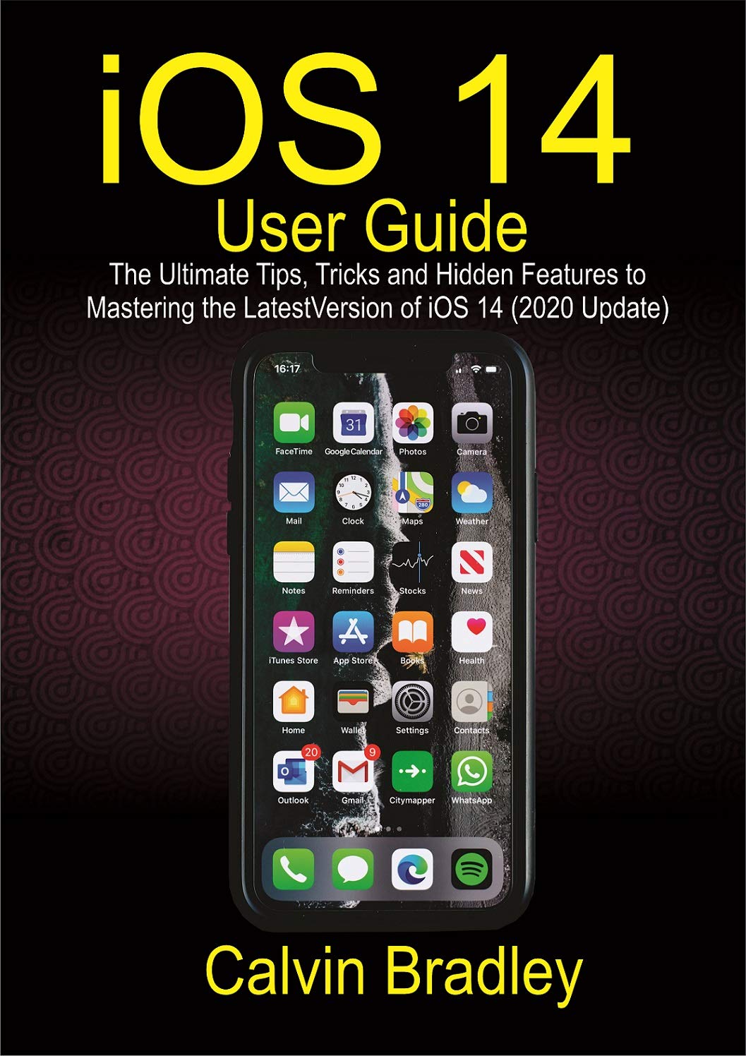iOS 14 User Guide: The Ultimate Tips, Tricks and Hidden Features to ...