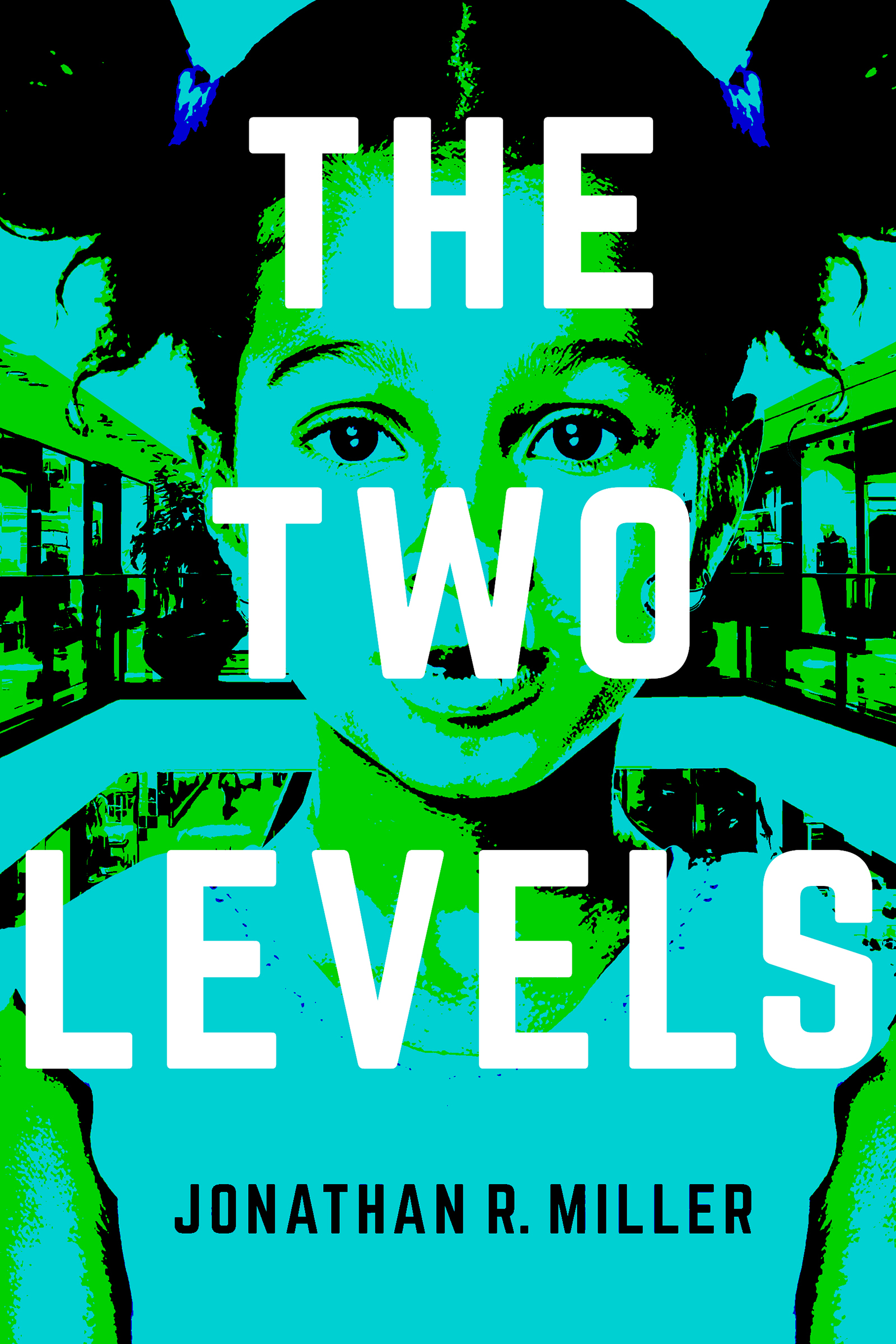The Two Levels by Jonathan R. Miller | Goodreads