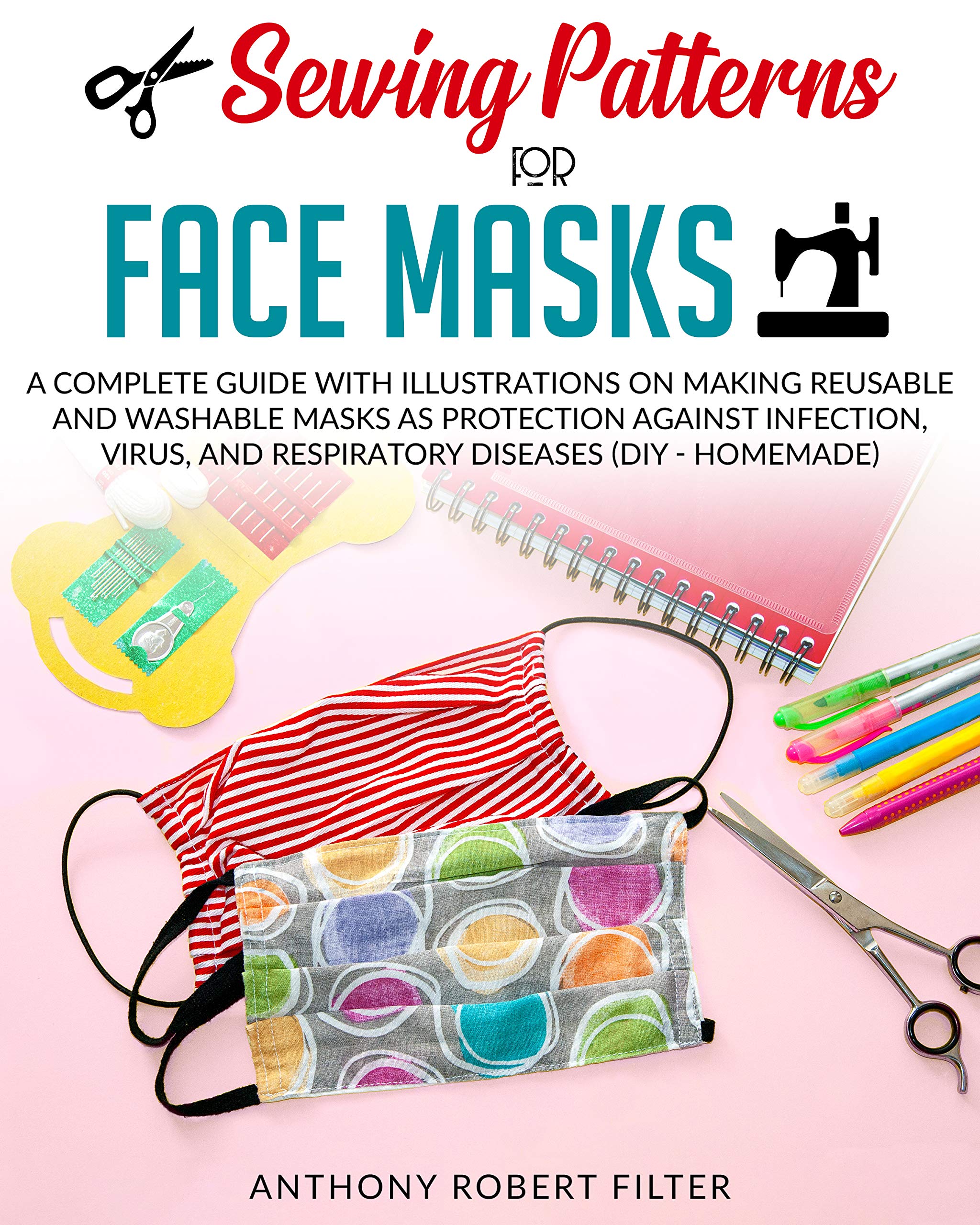 Sewing Patterns for Face Masks: A Complete Guide with Illustrations on ...