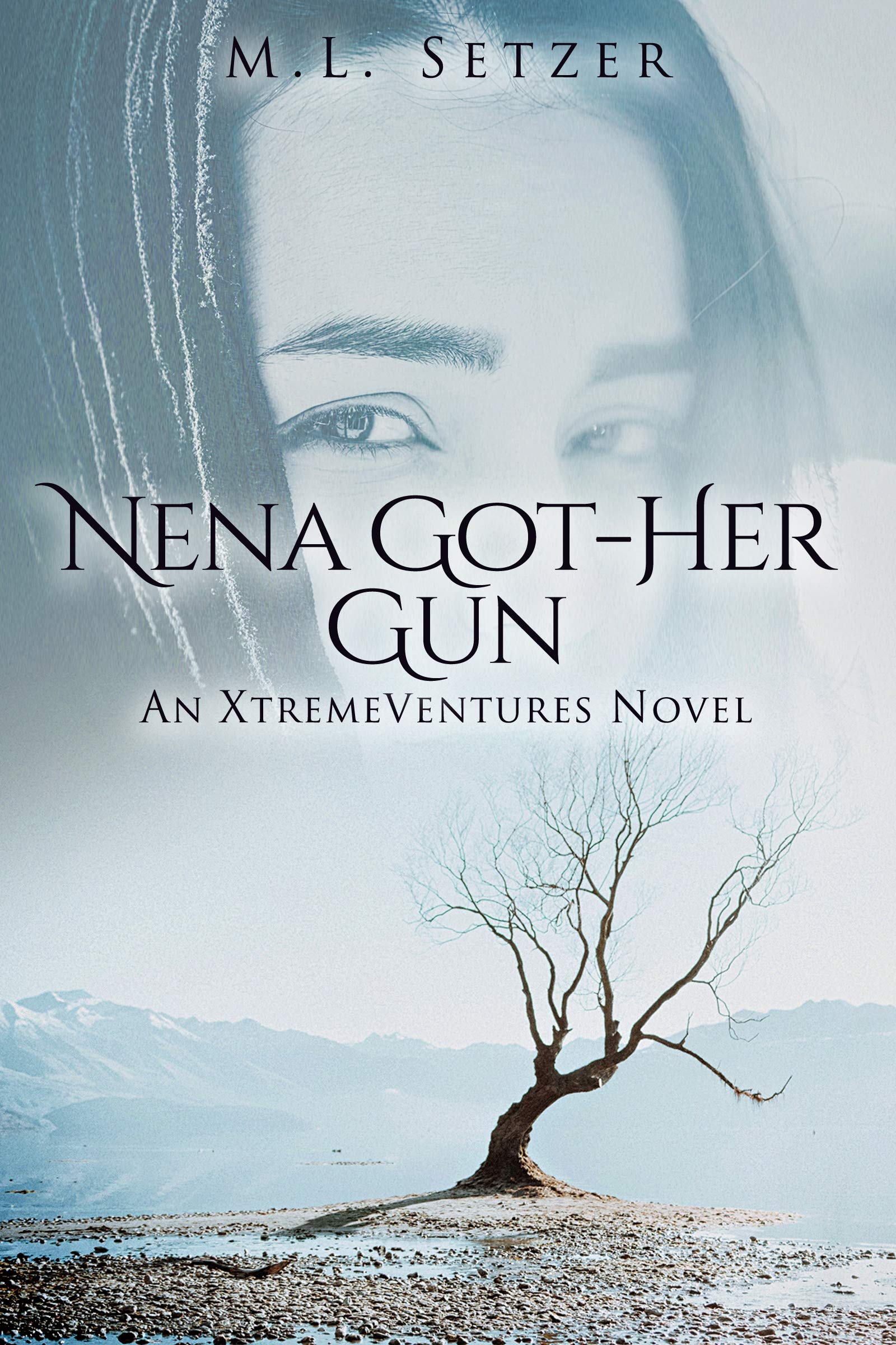 Nena Got-Her Gun: An XtremeVentures Novel by M.L. Setzer | Goodreads