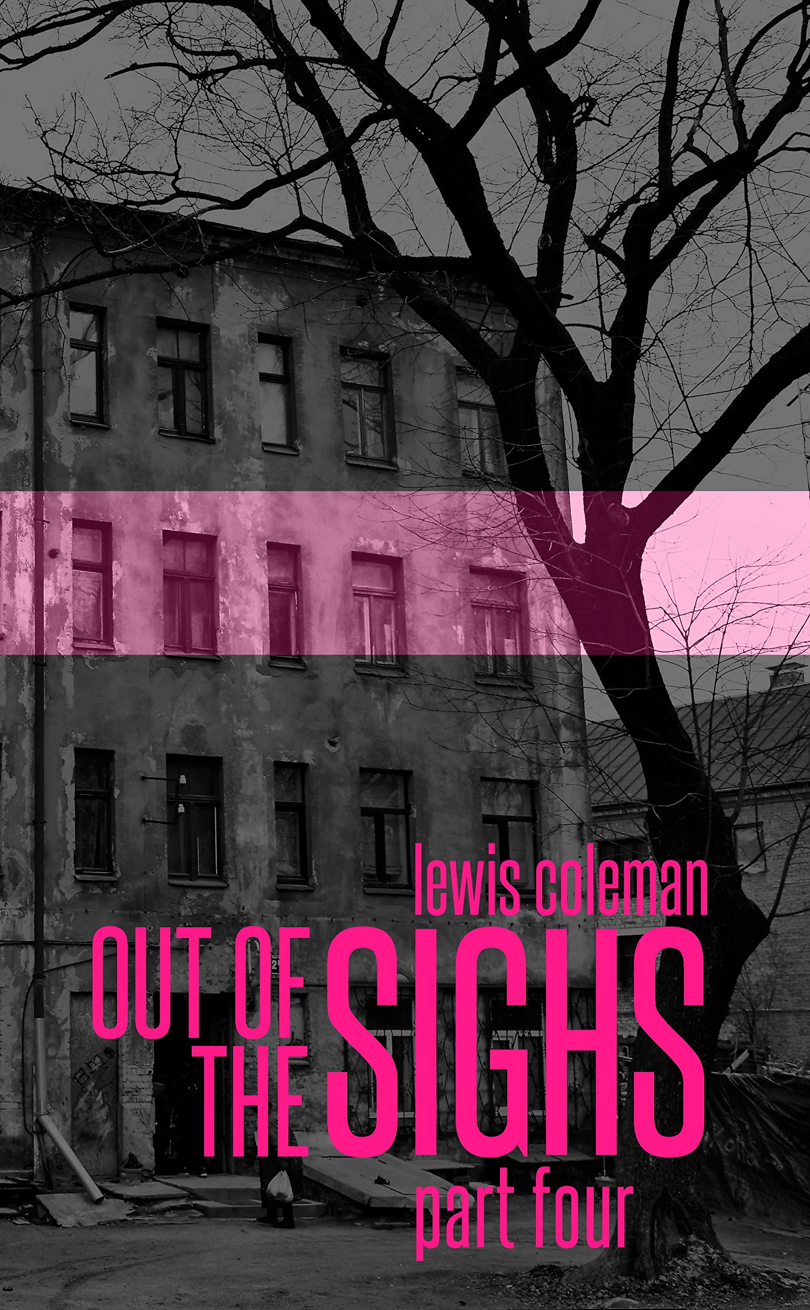Out of the Sighs - Part Four by Lewis Coleman | Goodreads