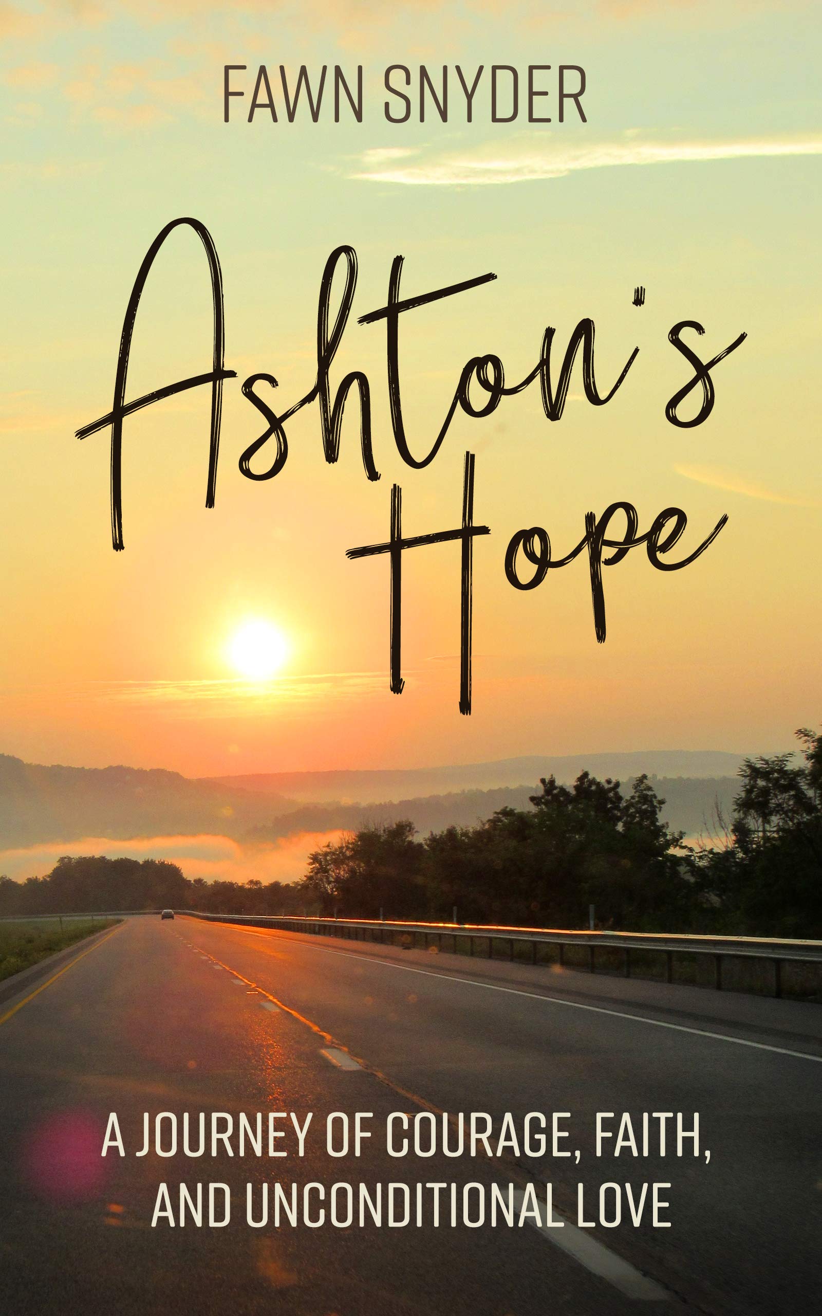 Ashton's Hope: A Journey Of Courage, Faith, and Unconditional Love by ...