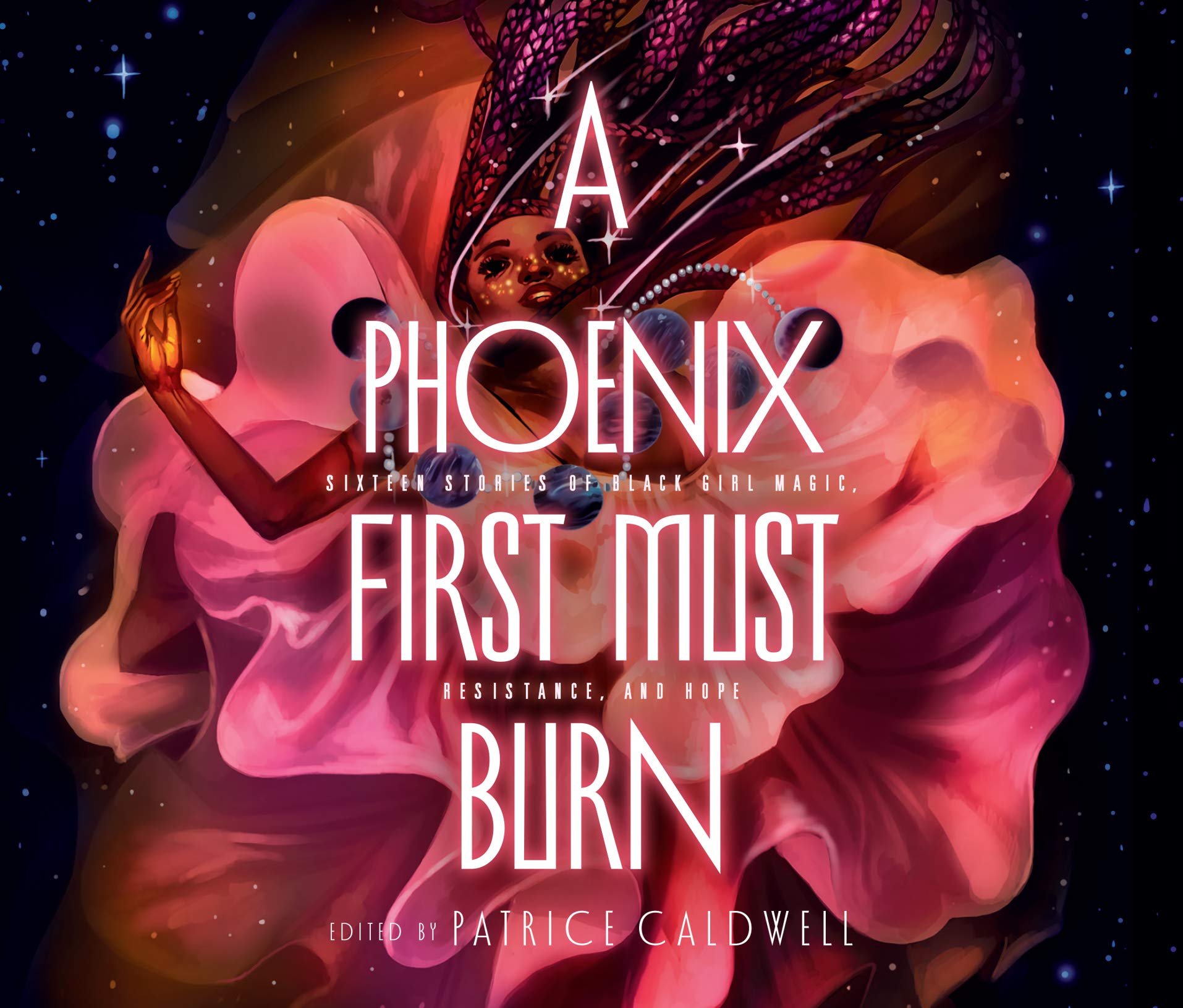 A Phoenix First Must Burn: Sixteen Stories of Black Girl Magic ...