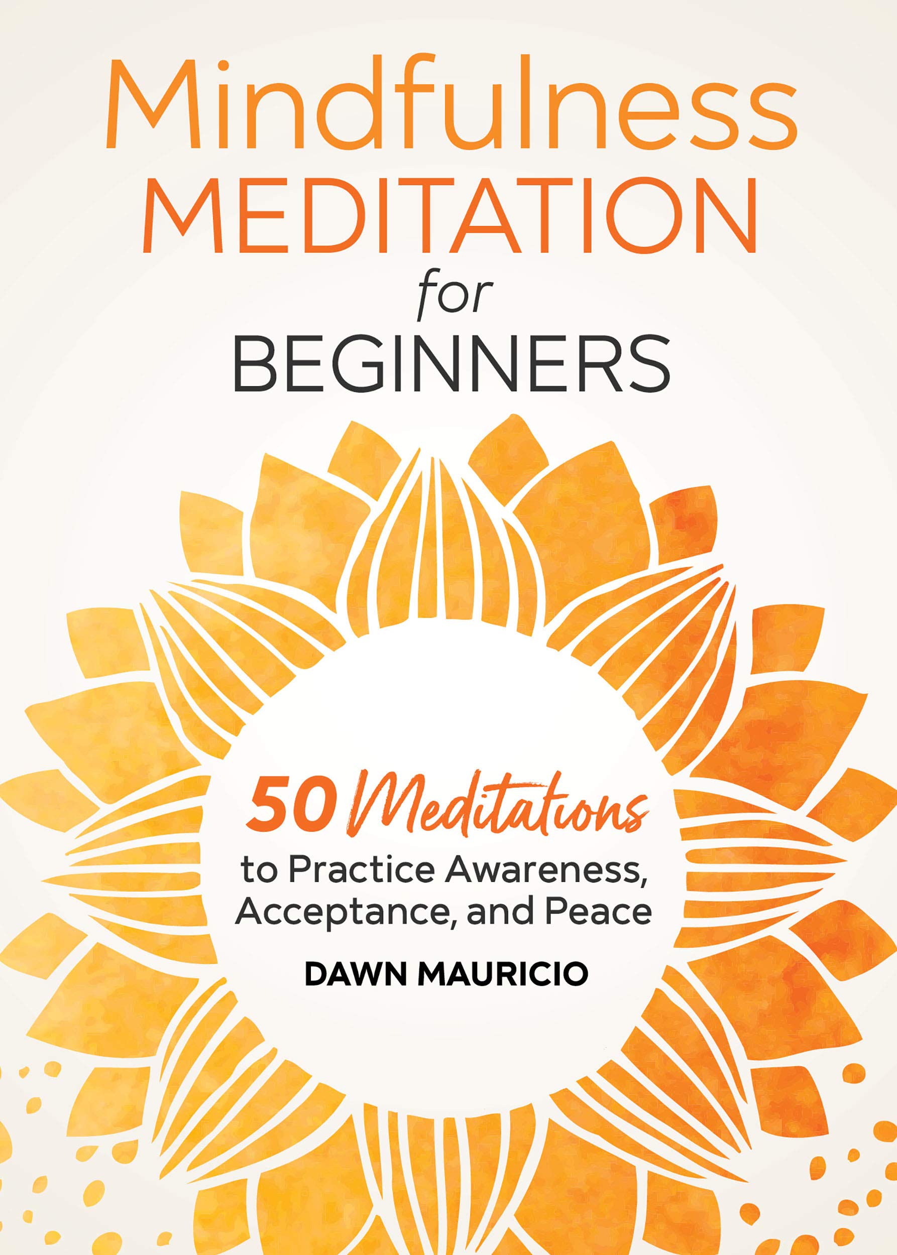 Mindfulness Meditation for Beginners: 50 Meditations to Practice ...