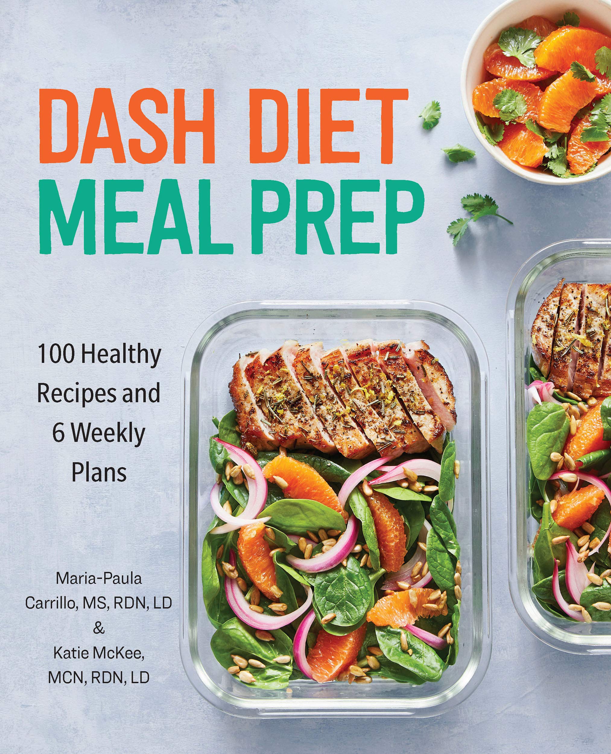 DASH Diet Meal Prep: 100 Healthy Recipes and 6 Weekly Plans by Maria ...