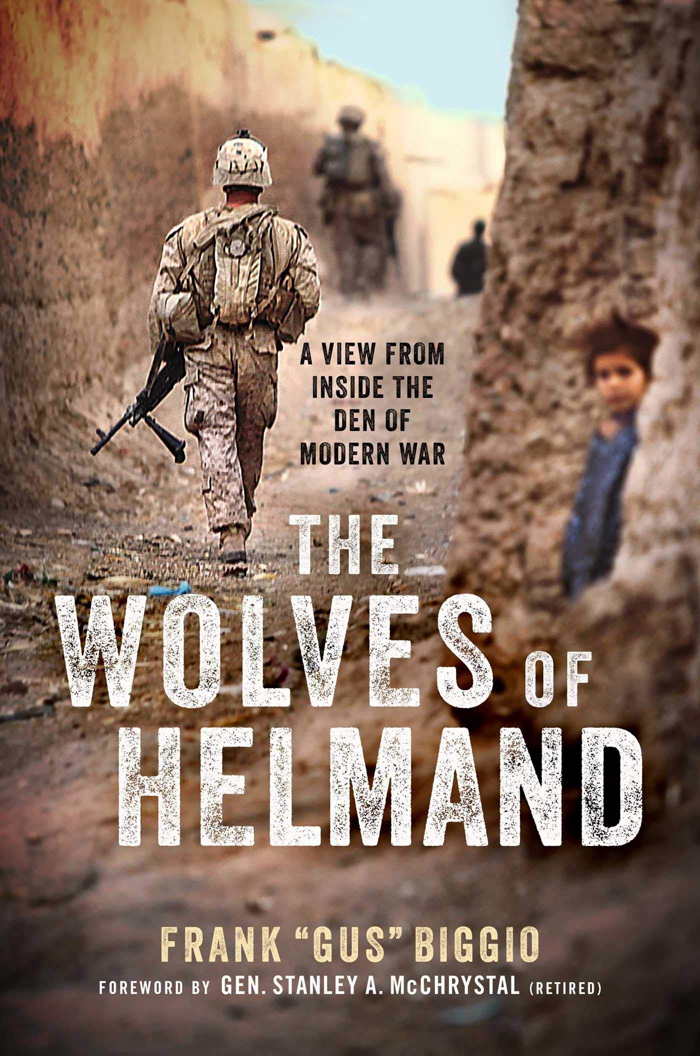 The Wolves of Helmand: A View from Inside the Den of Modern War by ...