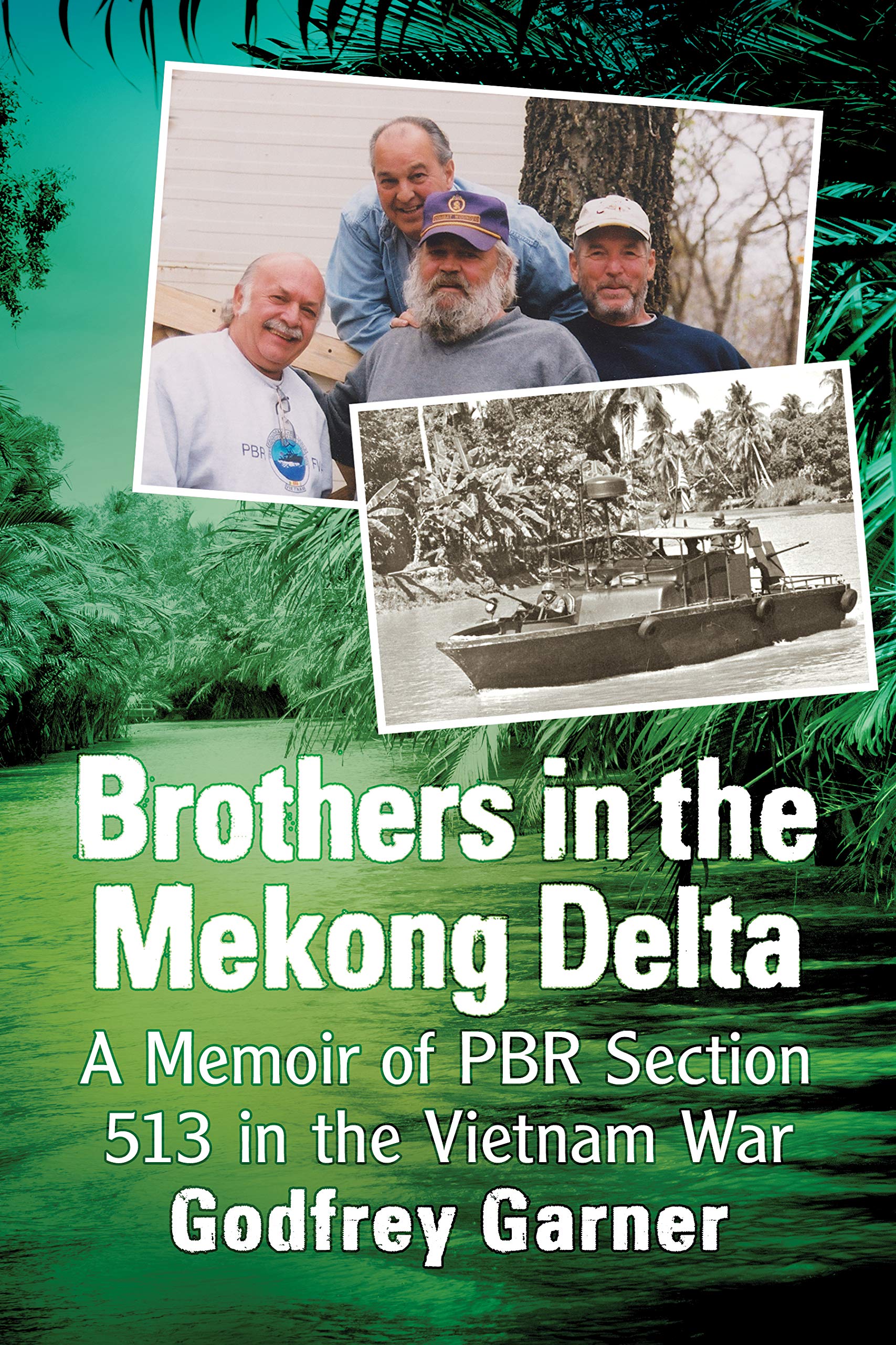 Brothers in the Mekong Delta: A Memoir of PBR Section 513 in the ...