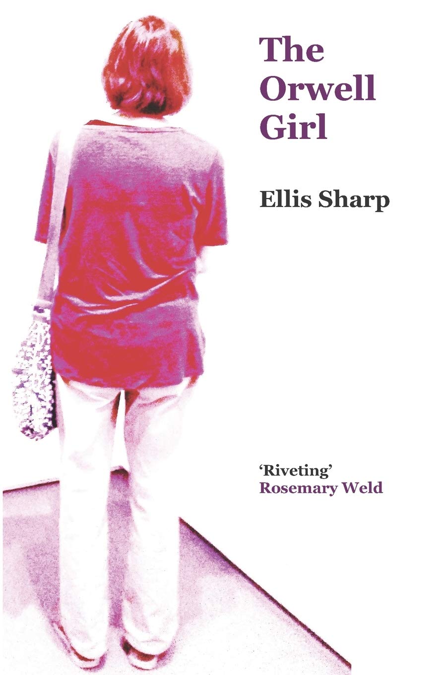 The Orwell Girl by Ellis Sharp | Goodreads