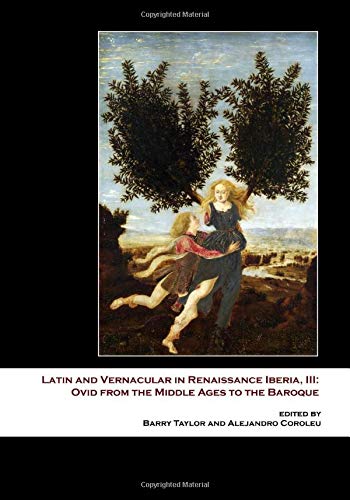 Latin and Vernacular in Renaissance Iberia, III: Ovid from the Middle ...