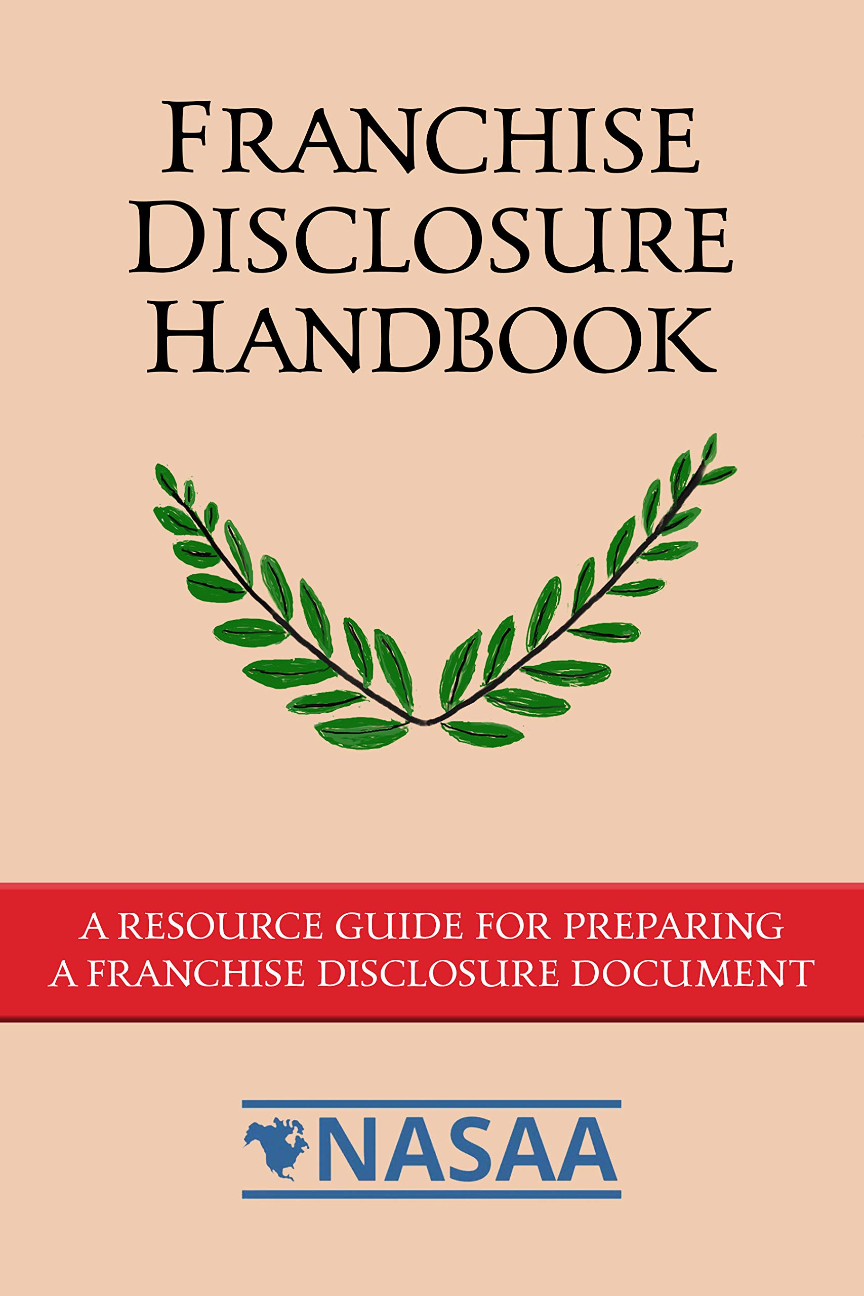 Franchise Disclosure Document Handbook: A Resource Guide for Preparing ...