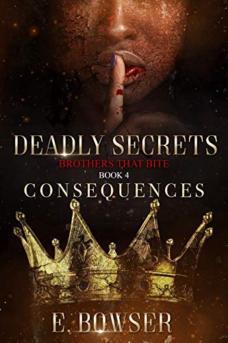 Deadly Secrets: Consequences Part 2 by E. Bowser | Goodreads