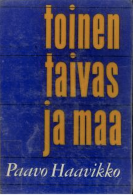 Toinen taivas ja maa by Paavo Haavikko | Goodreads