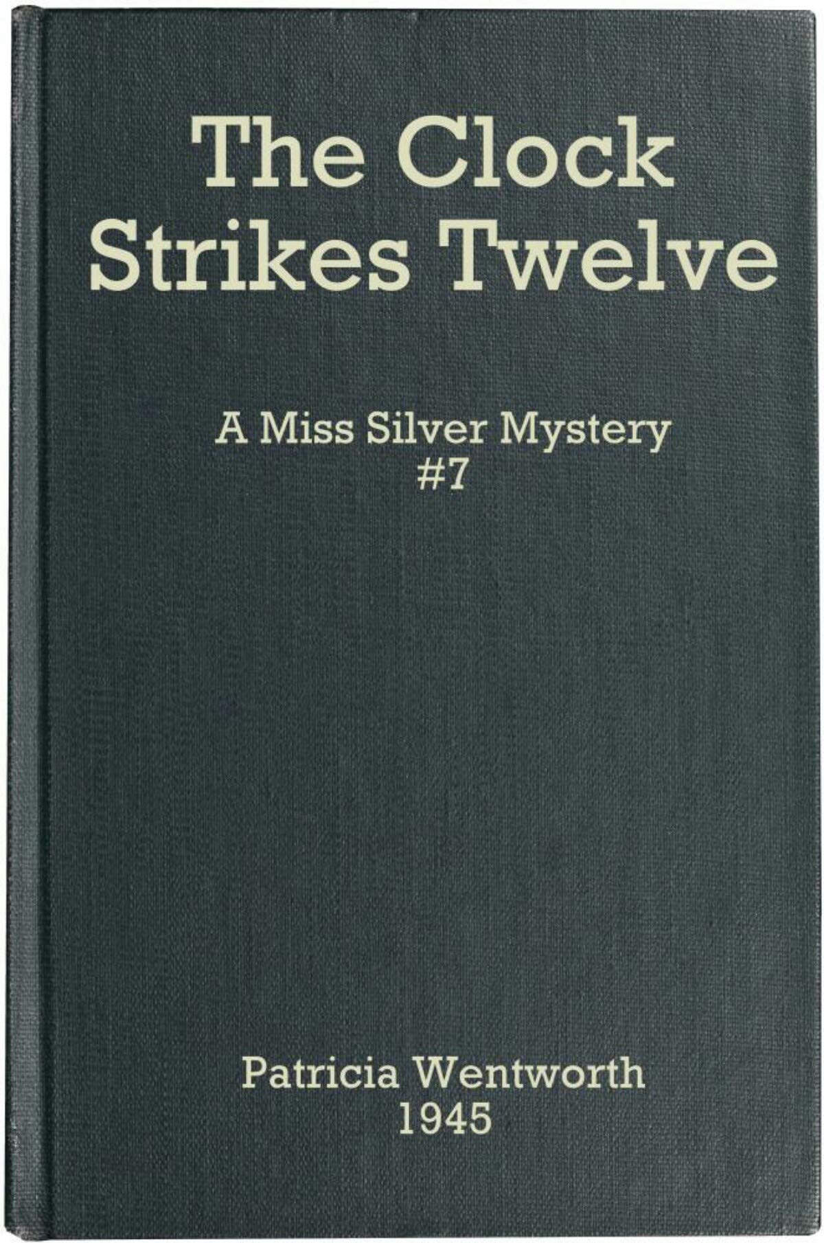 The Clock Strikes Twelve by Patricia Wentworth | Goodreads