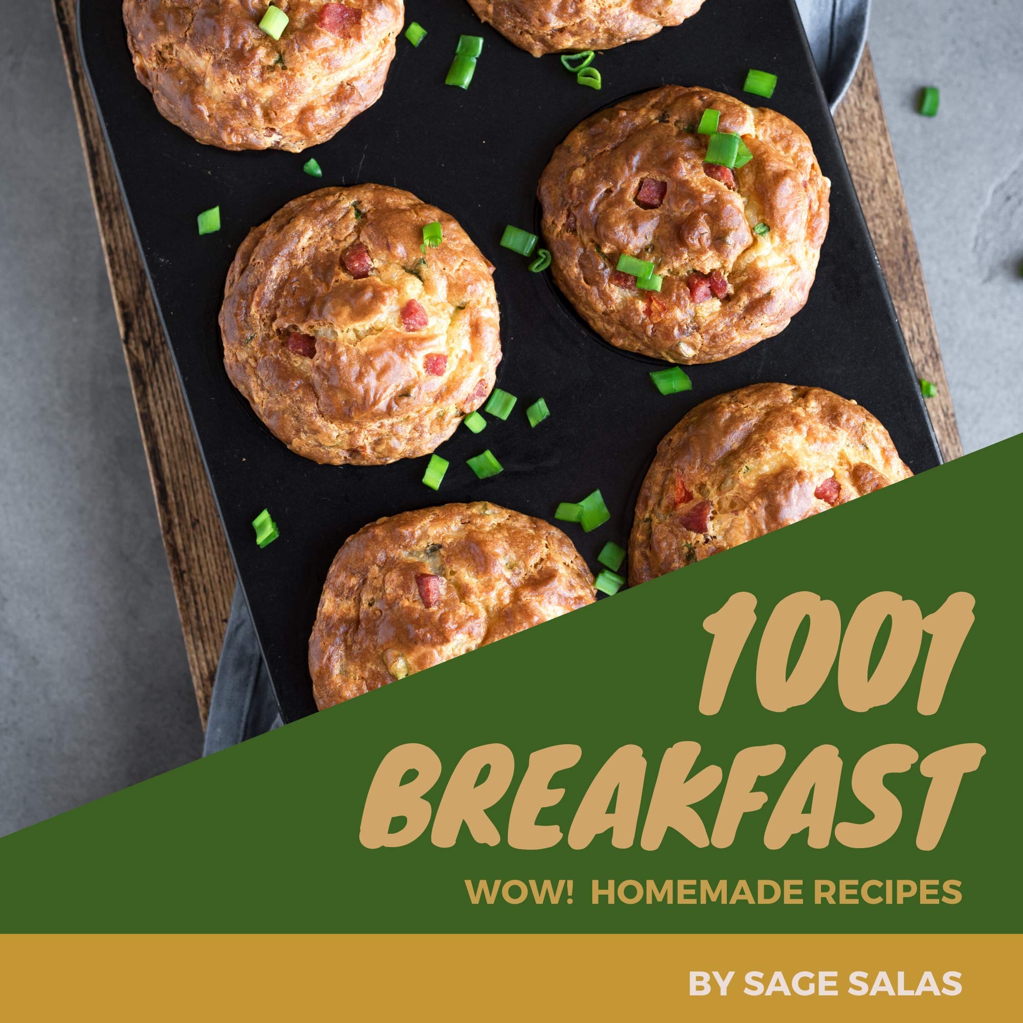 Wow! 1001 Homemade Breakfast Recipes: Homemade Breakfast Cookbook - The ...