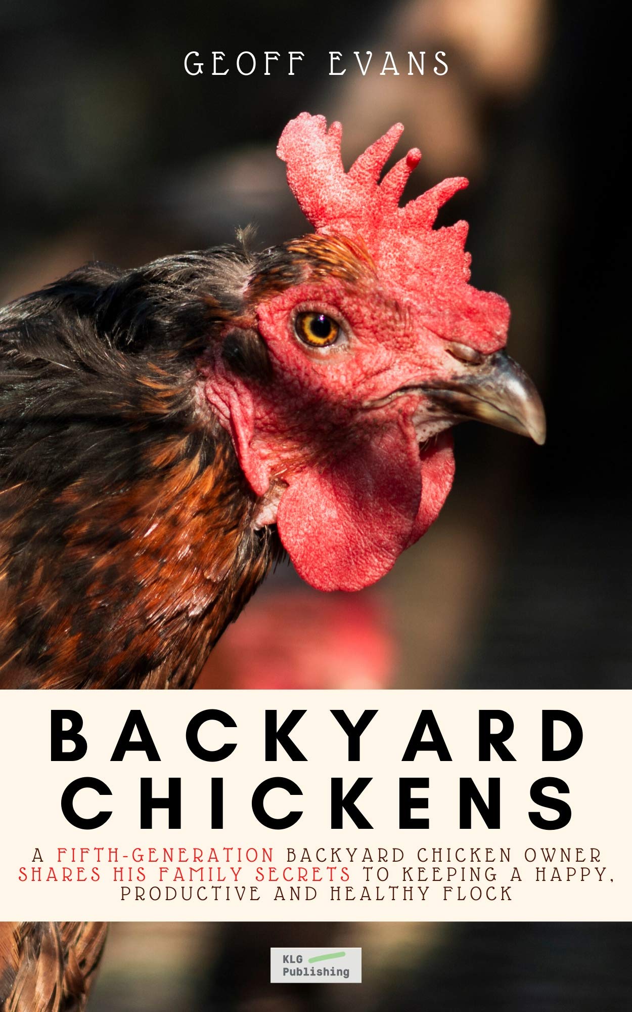 Backyard Chickens: A Fifth-Generation Backyard Chicken Owner Shares His ...