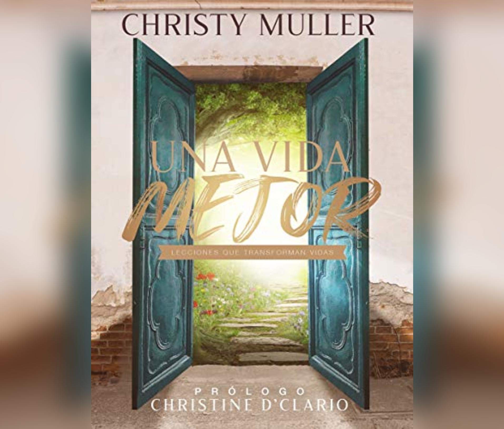 Una vida mejor A Better Life: lecciones que transforman vidas / Life's ...