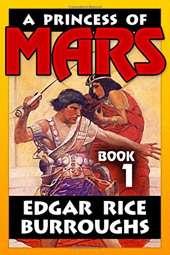 A Princess of Mars, Volume 1 by Edgar Rice Burroughs | Goodreads