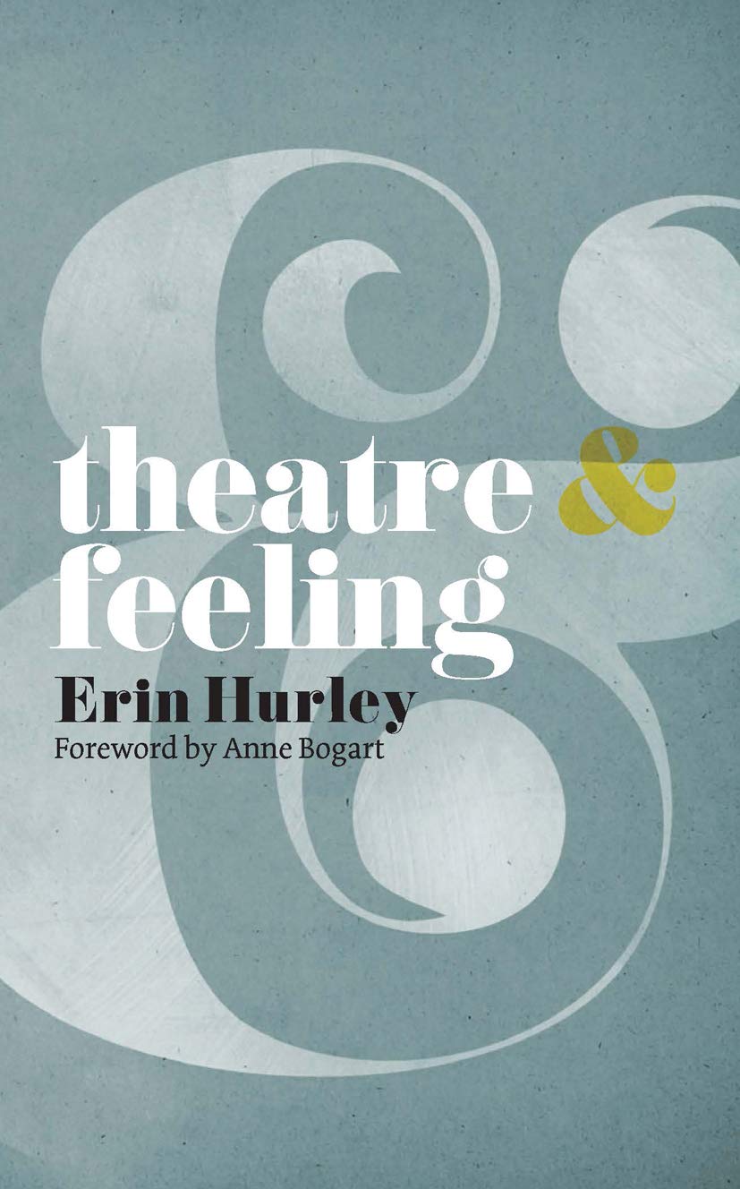 Theatre and Feeling by Anne Bogart | Goodreads