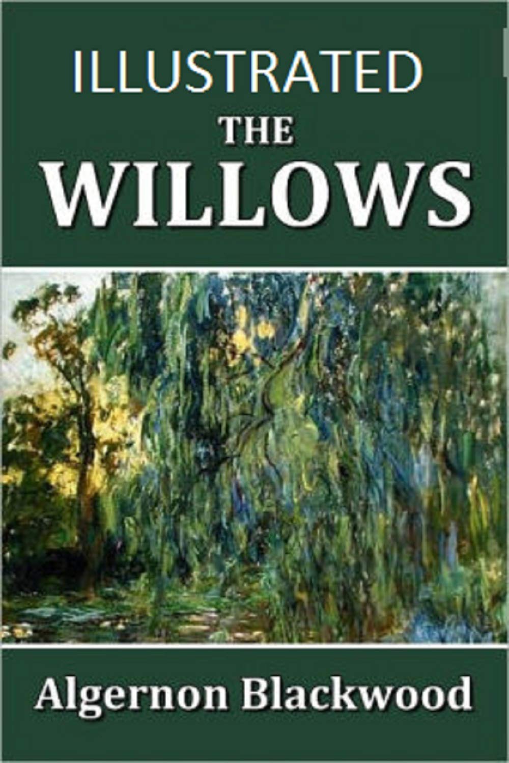 The Willows Illustrated by Algernon Blackwood | Goodreads