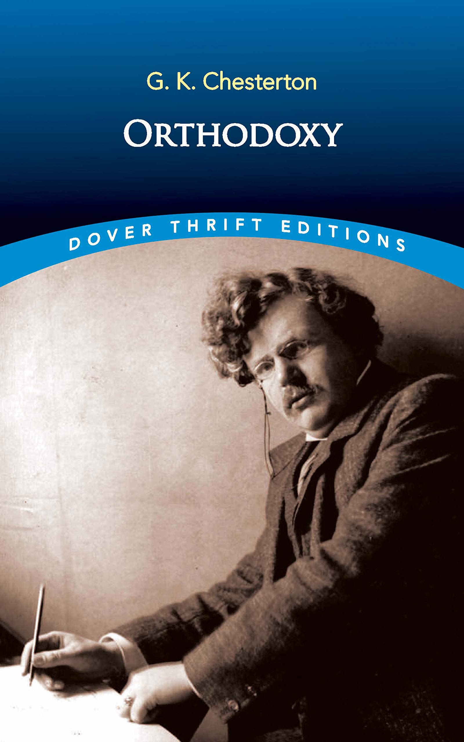 Orthodoxy (Dover Thrift Editions: Religion) by G.K. Chesterton | Goodreads