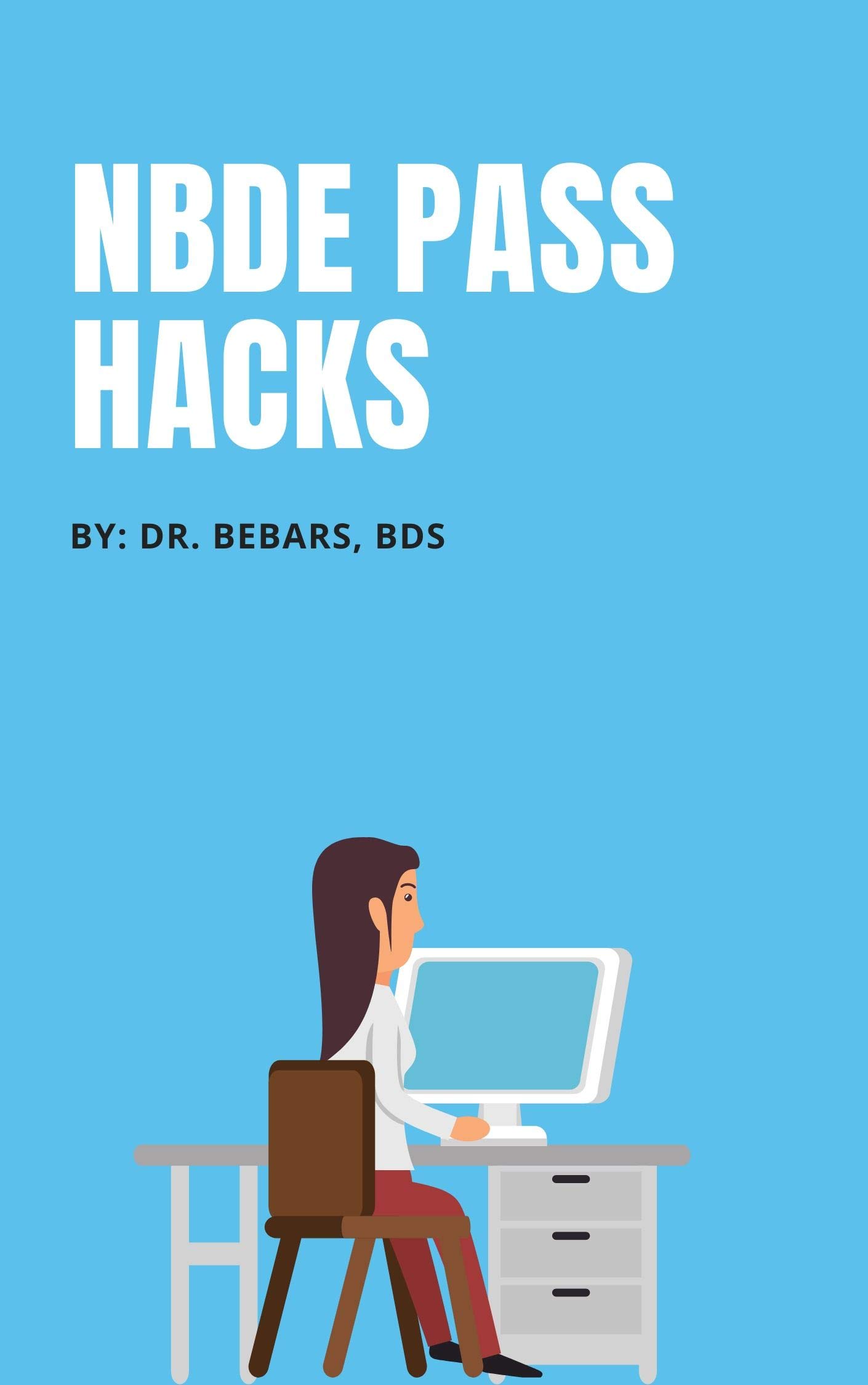 NBDE PASS HACKS by Dr. Bebars | Goodreads
