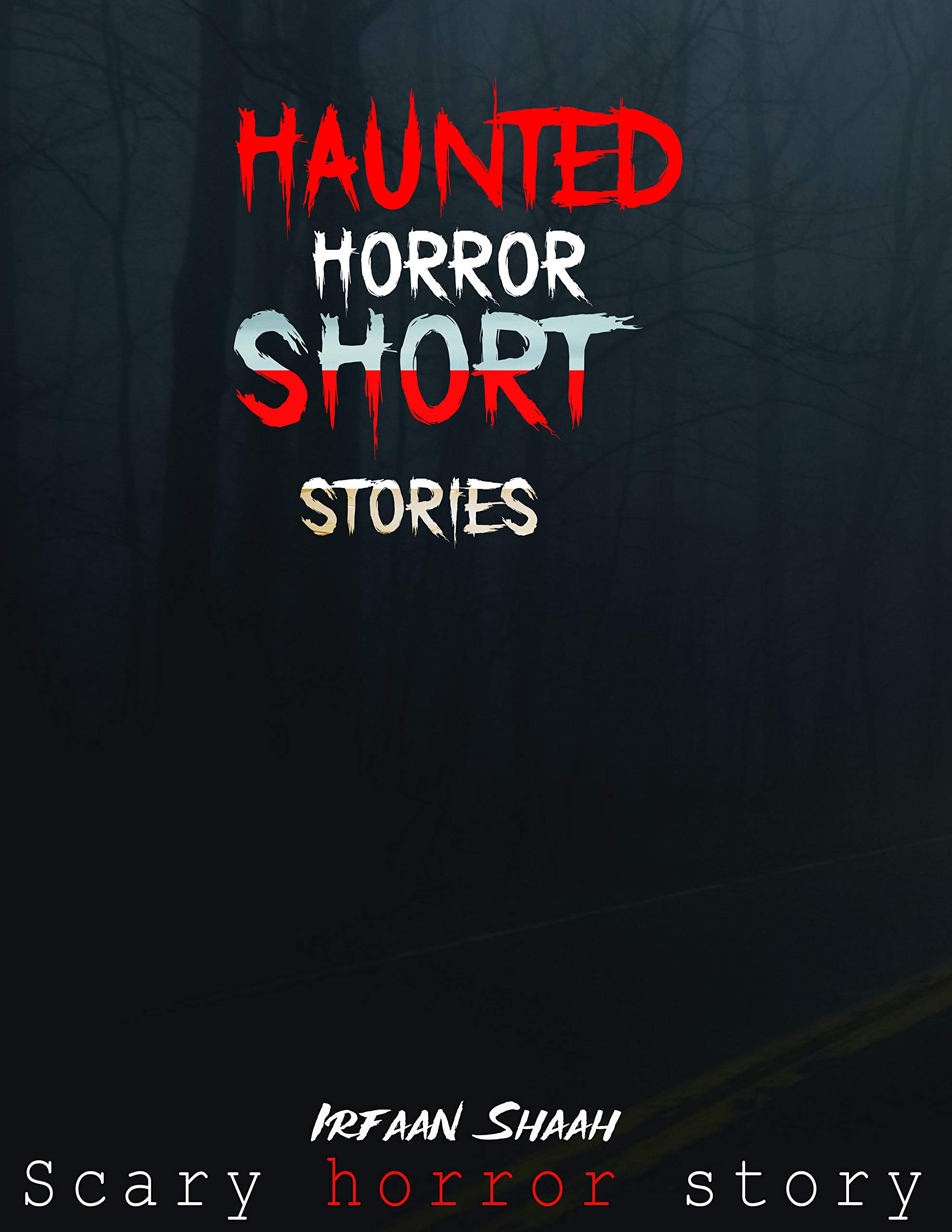 Haunted Horror Short Stories: Horror Ghost Paranormal Scary Stories by ...
