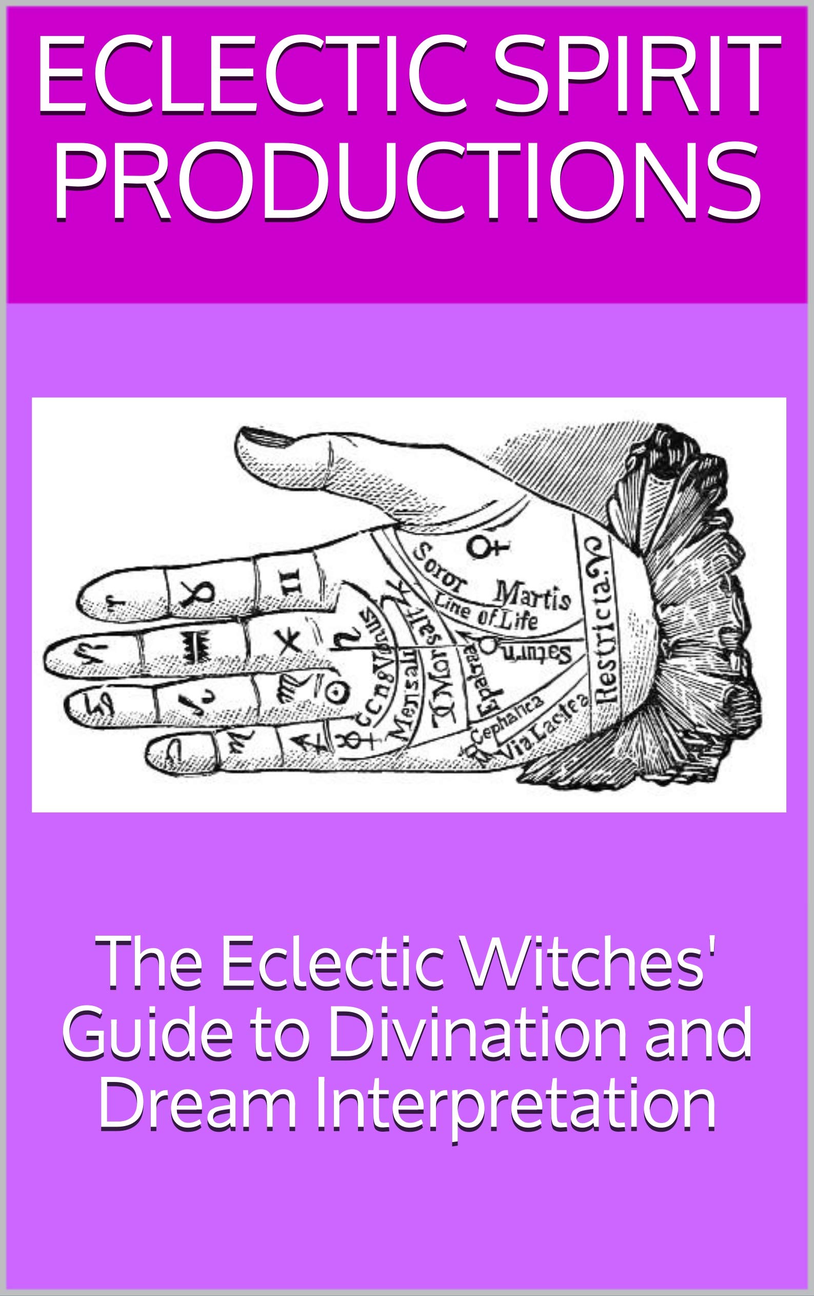 The Eclectic Witches' Guide to Divination and Dream Interpretation by ...