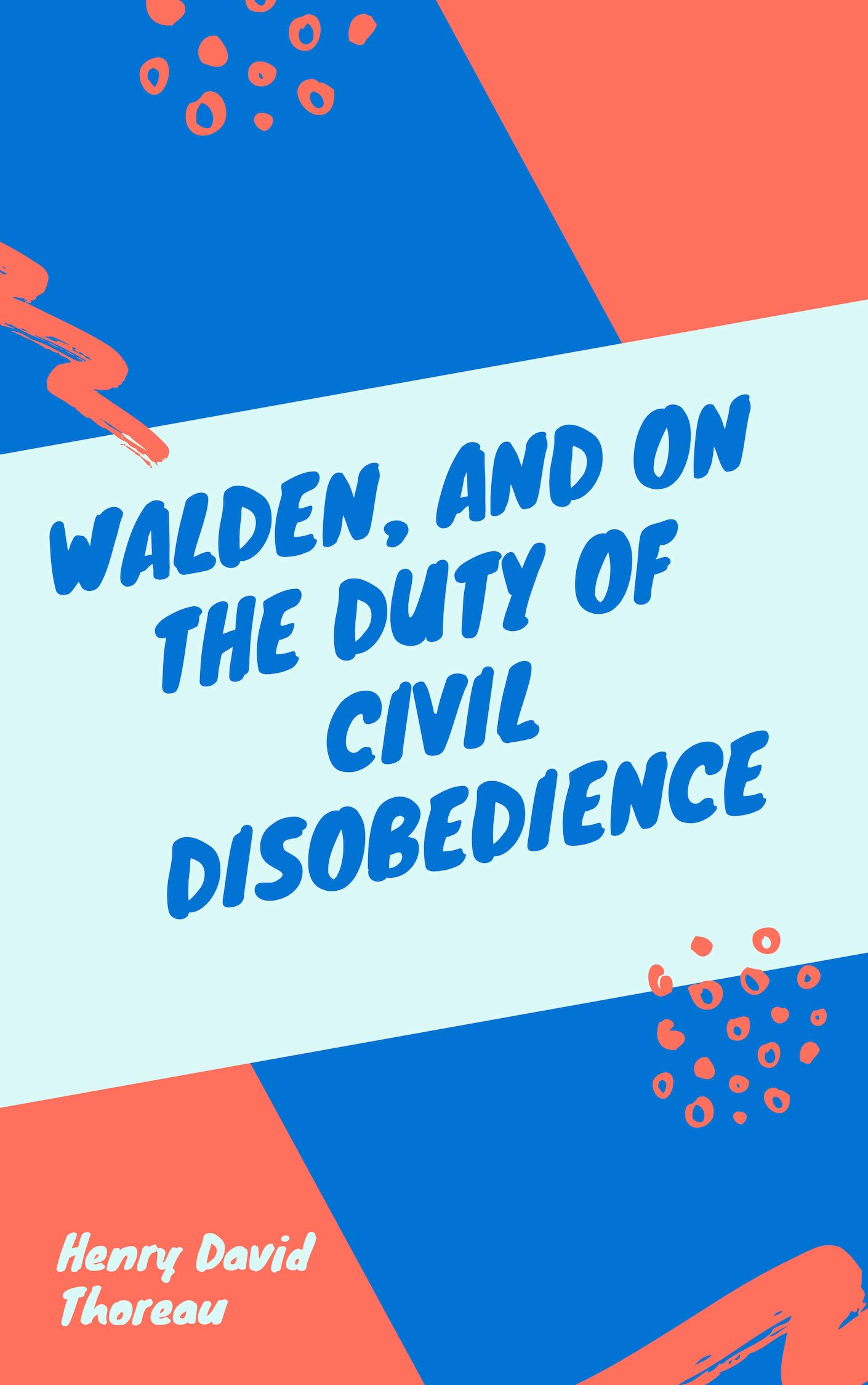 Walden, and On The Duty Of Civil Disobedience by Henry David Thoreau ...