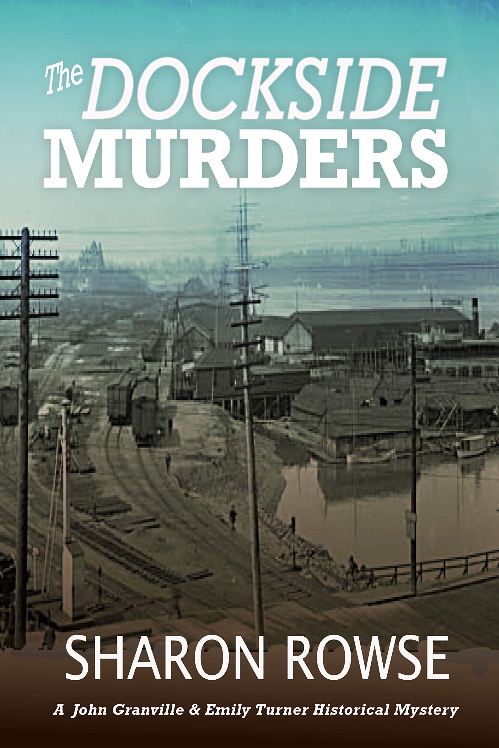 The Dockside Murders: A John Granville & Emily Turner Historical ...