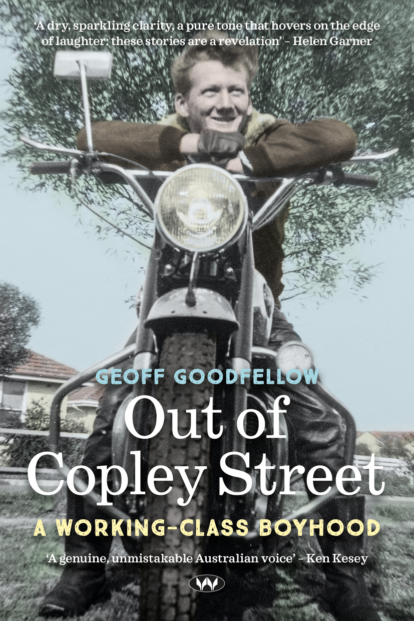 Out of Copley Street: A working-class boyhood by Geoff Goodfellow ...