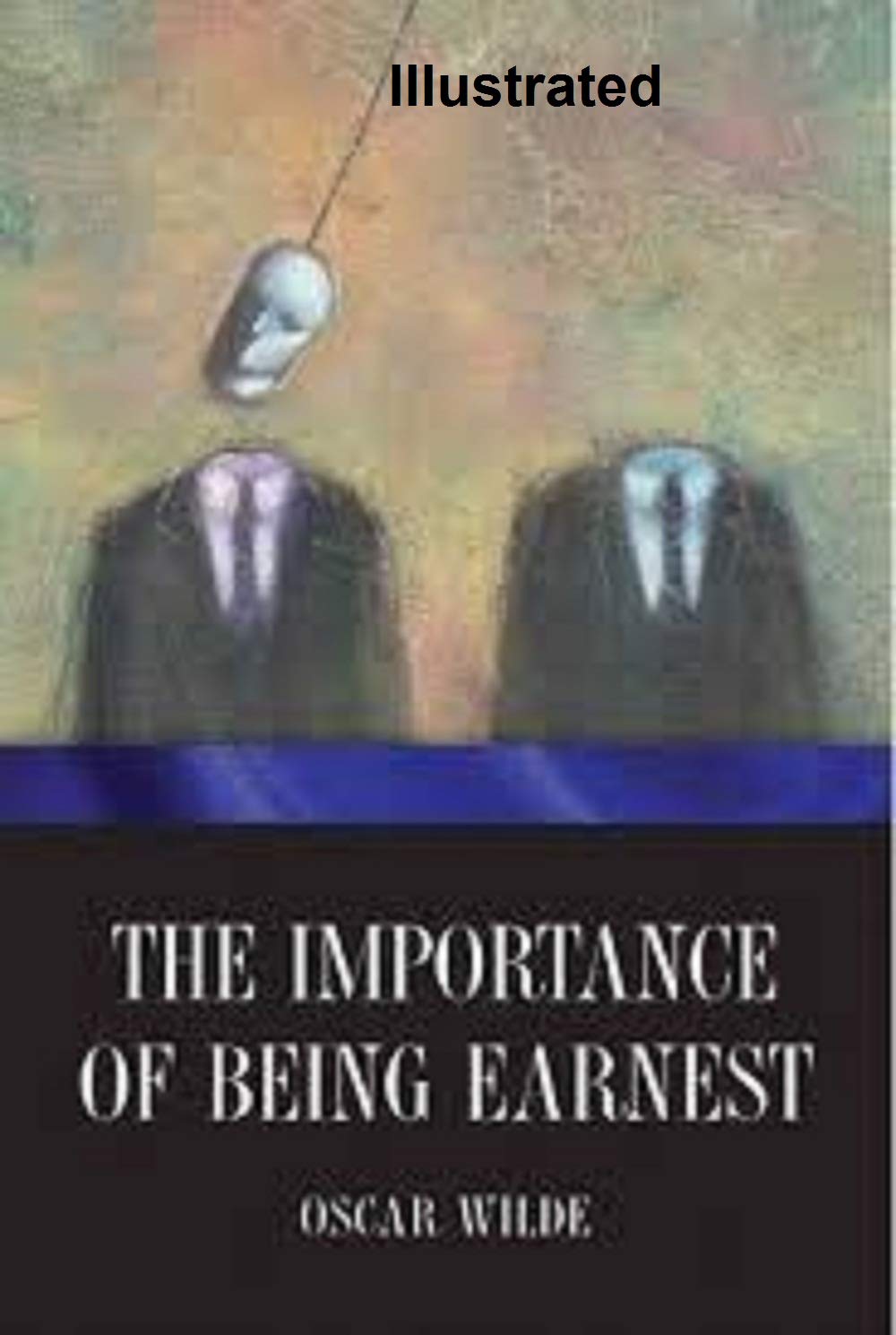 The Importance of Being Earnest Illustrated by Oscar Wilde | Goodreads