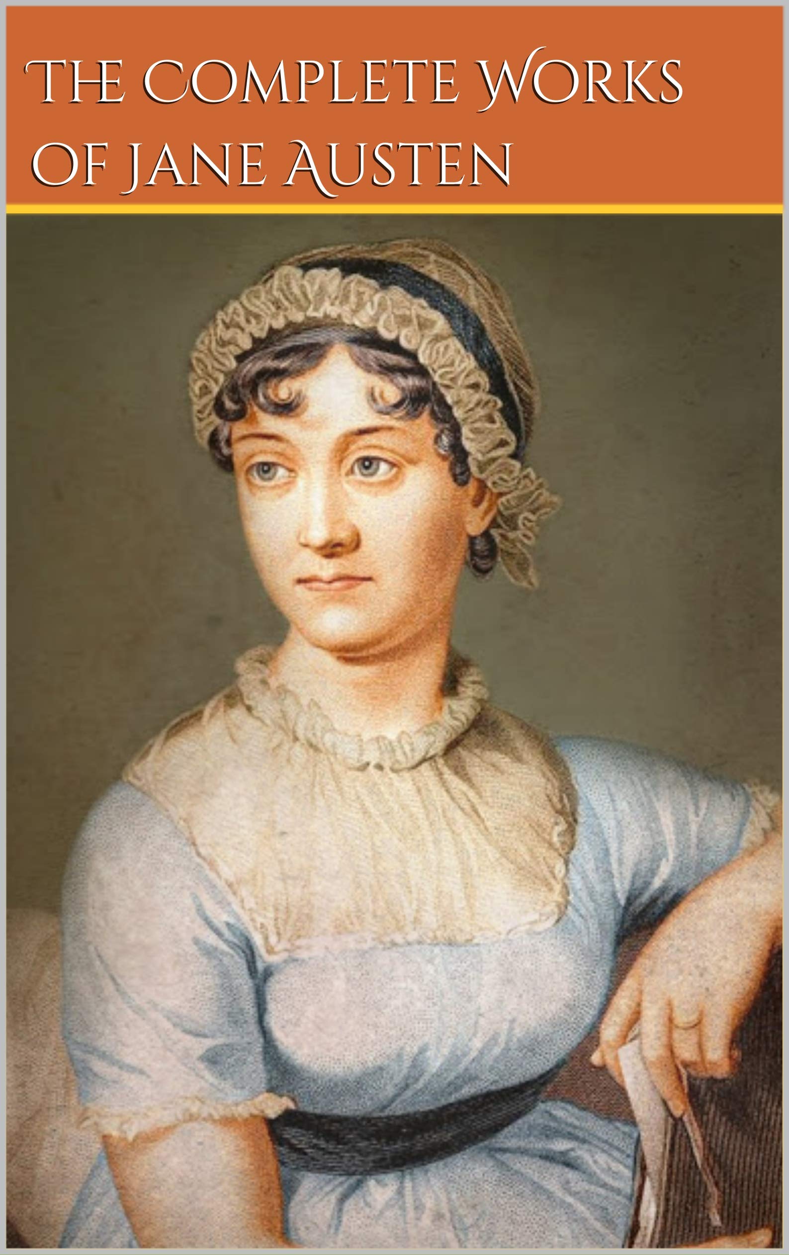 The Complete Works of Jane Austen by The Complete Works of Jane Austen ...