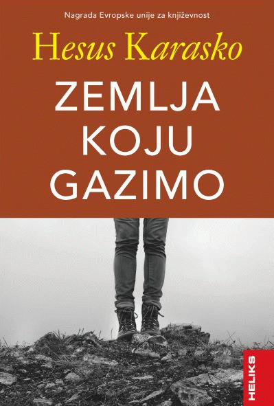 Zemlja koju gazimo by Jesús Carrasco | Goodreads