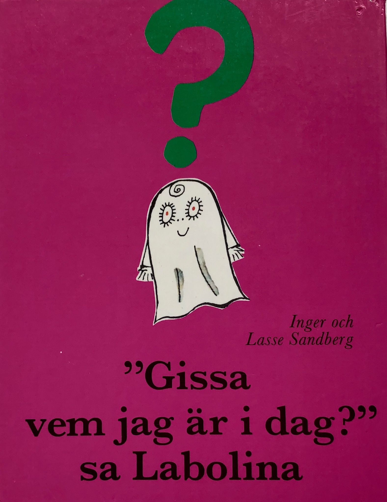 Gissa vem jag är i dag? sa Labolina by Inger Sandberg | Goodreads