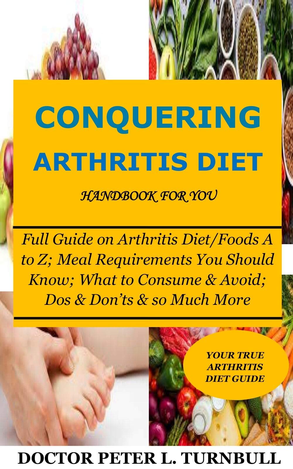 CONQUERING ARTHRITIS DIET HANDBOOK for YOU: Full Guide on Arthritis ...