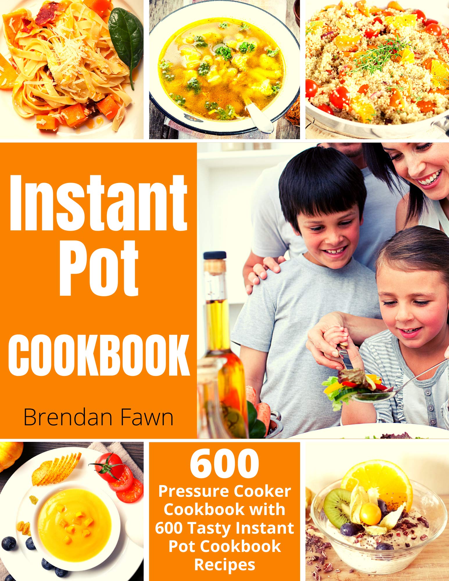 Instant Pot Cookbook: Pressure Cooker Cookbook with 600 Tasty Instant ...