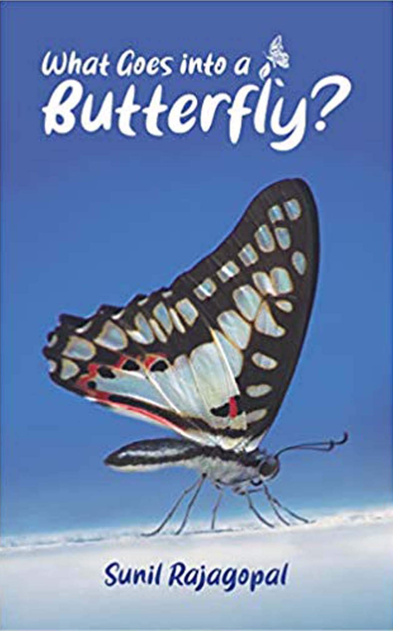 What Goes into a Butterfly by Sunil Rajagopal | Goodreads