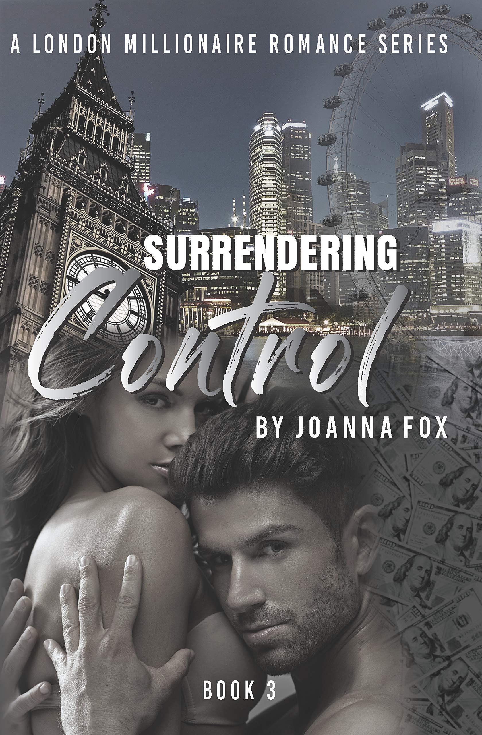 Surrendering Control: BOOK 3: A London Millionaire Romance Series by Joanna Fox | Goodreads