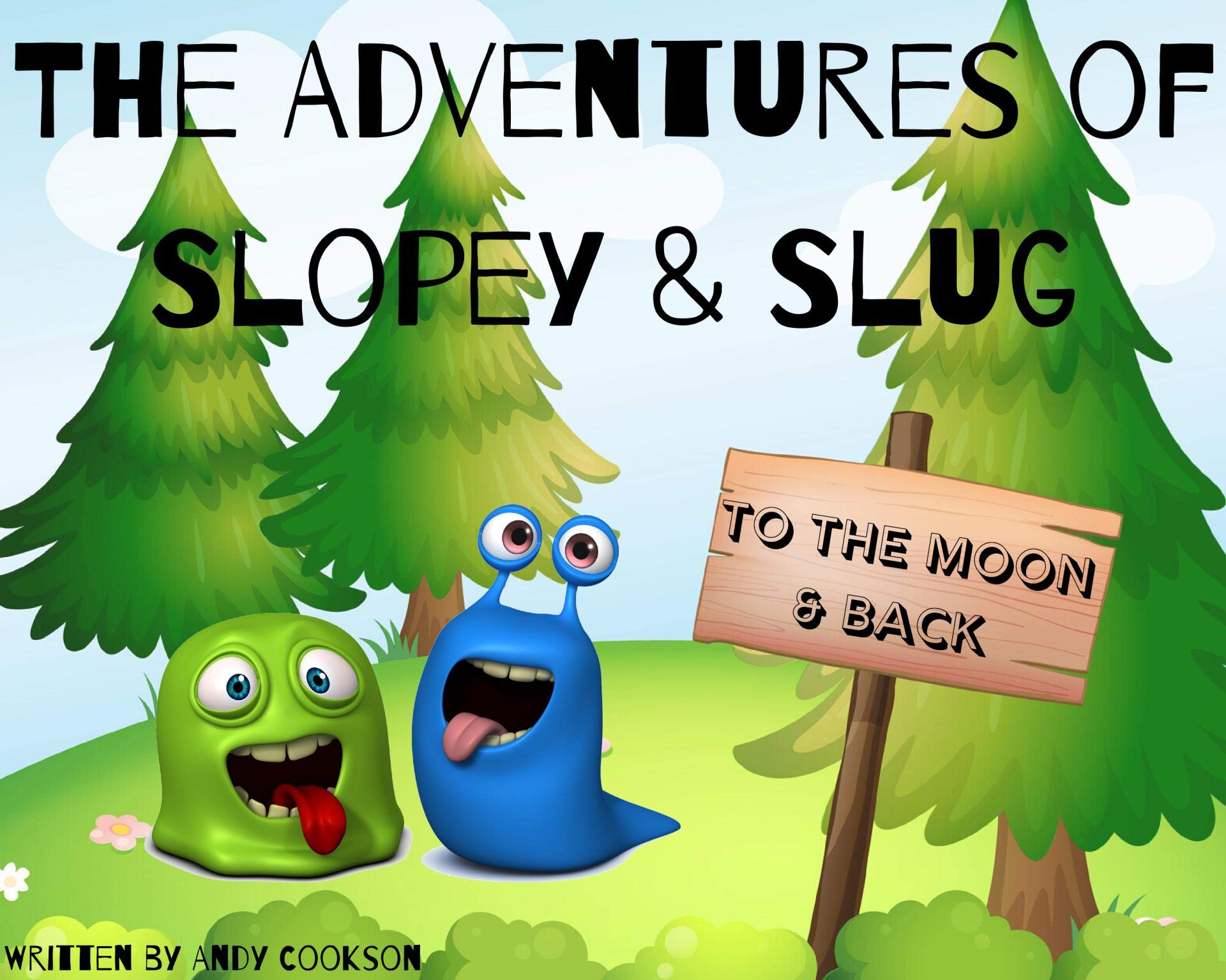 The Adventures Of Slopey And Slug: To The Moon And Back by Andrew ...