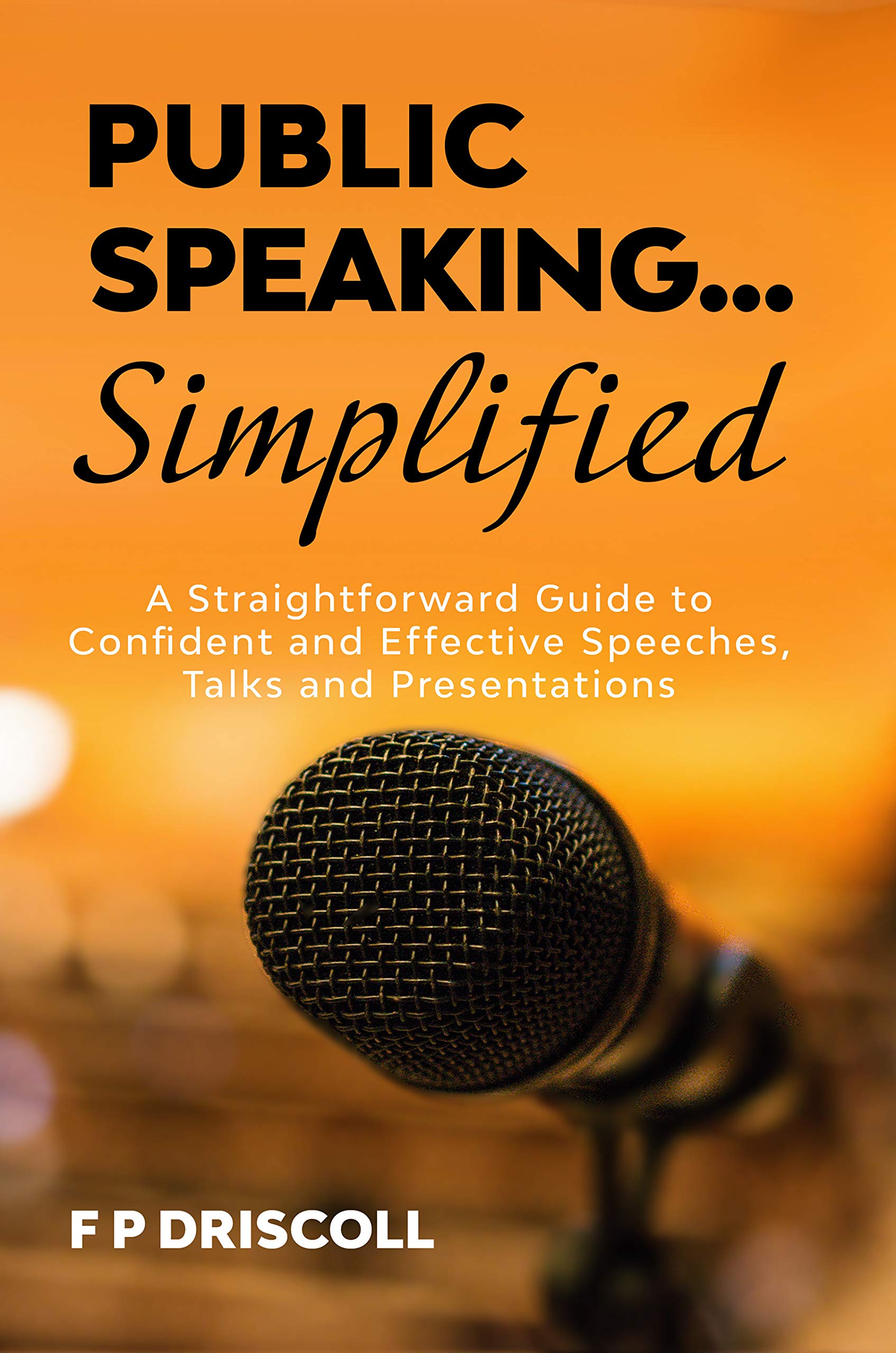 Public Speaking... Simplified: A Straightforward Guide to Confident and ...